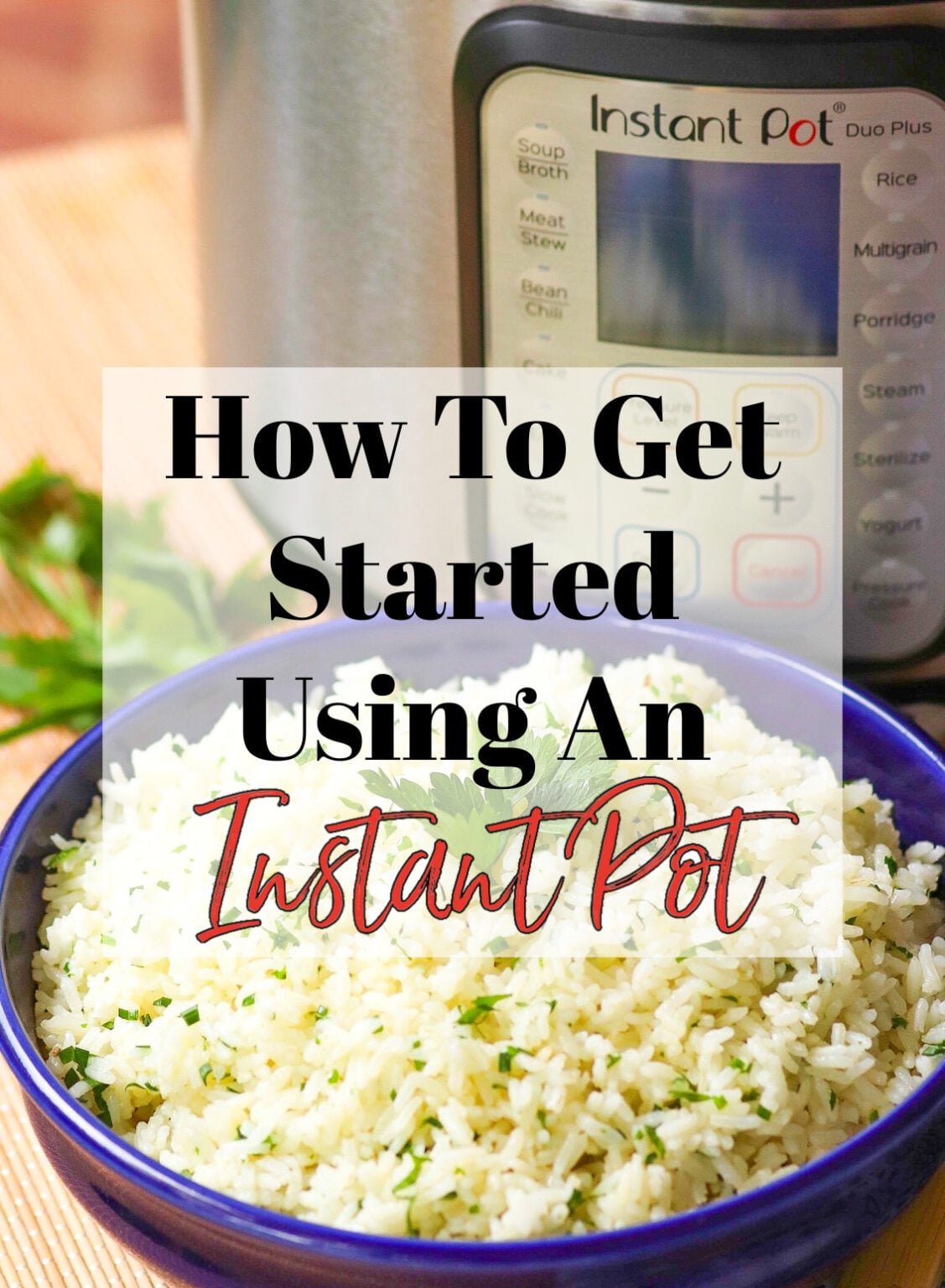 How To Get Started Using An Instant Pot
